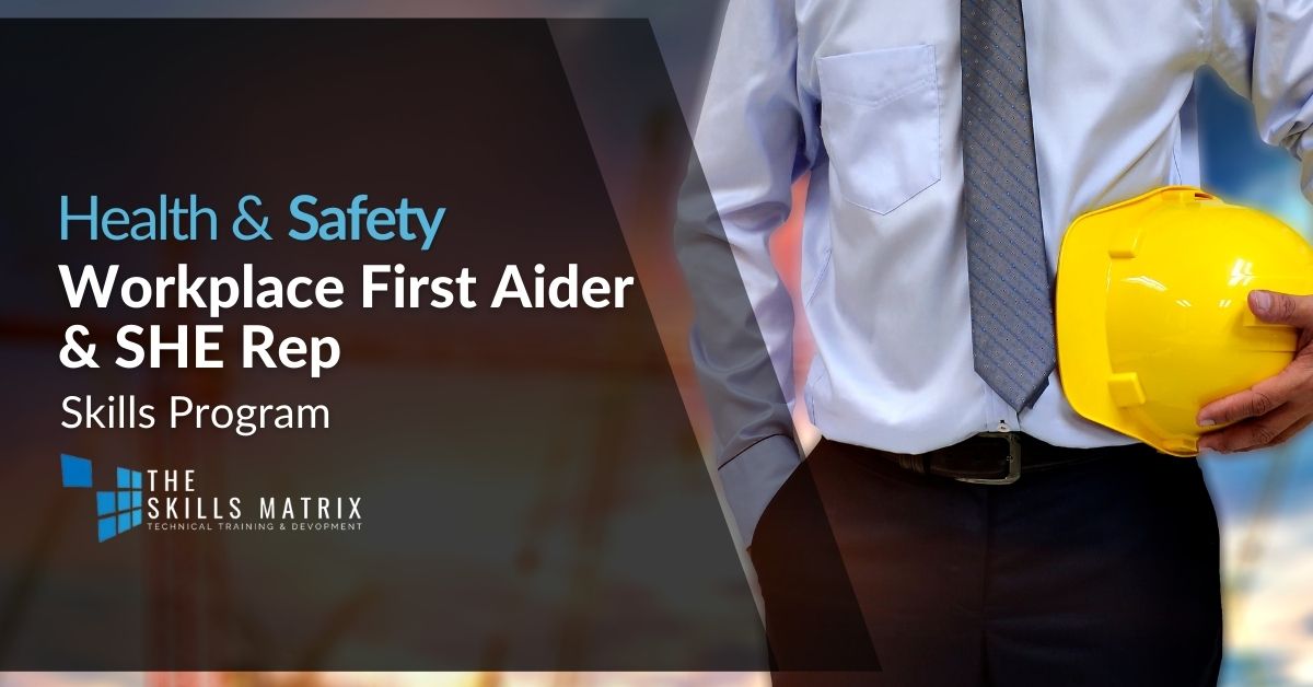 The Skills Matrix | Workplace First Aider & SHE Rep